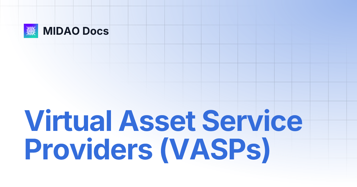 Virtual Asset Service Providers (VASPs) | MIDAO Docs