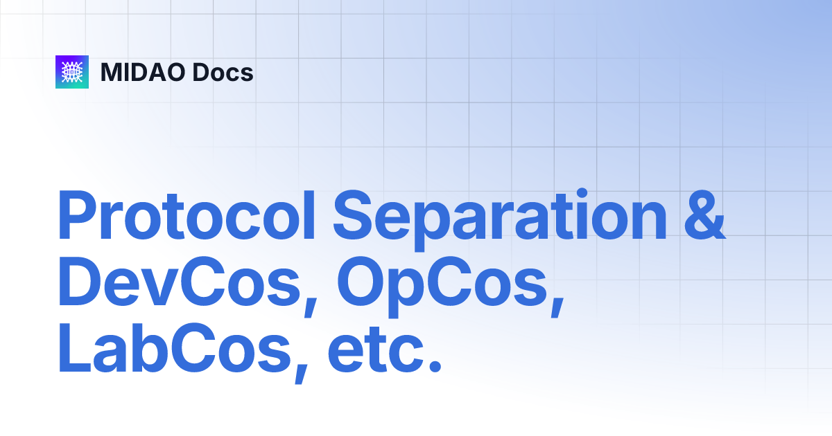 Protocol Separation & DevCos, OpCos, LabCos, etc. | MIDAO Docs