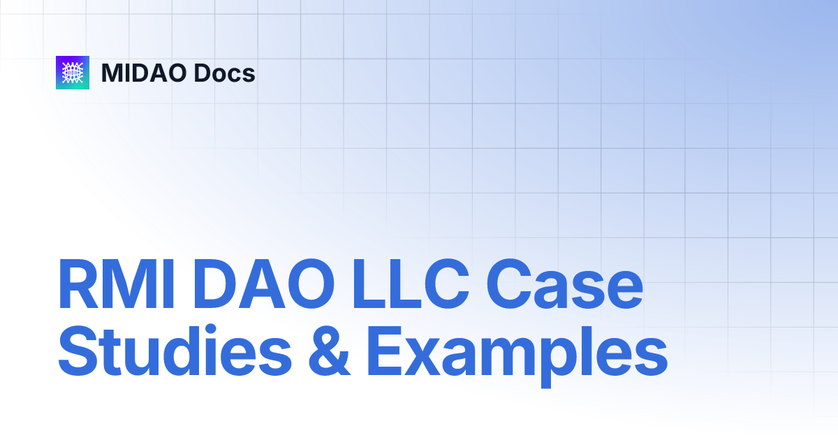 RMI DAO LLC Case Studies & Examples | MIDAO Docs