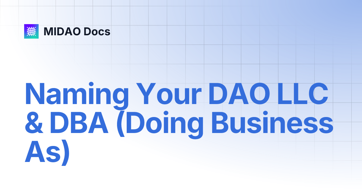 Naming Your DAO LLC & DBA (Doing Business As) | MIDAO Docs